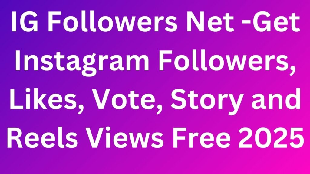 Ig Follower Net – Free Instagram Followers Real? (2025) – IGtools Cookape